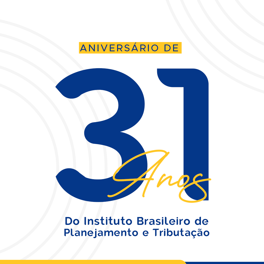 IBPT celebra 31 anos de contribuição na transparência tributária do Brasil